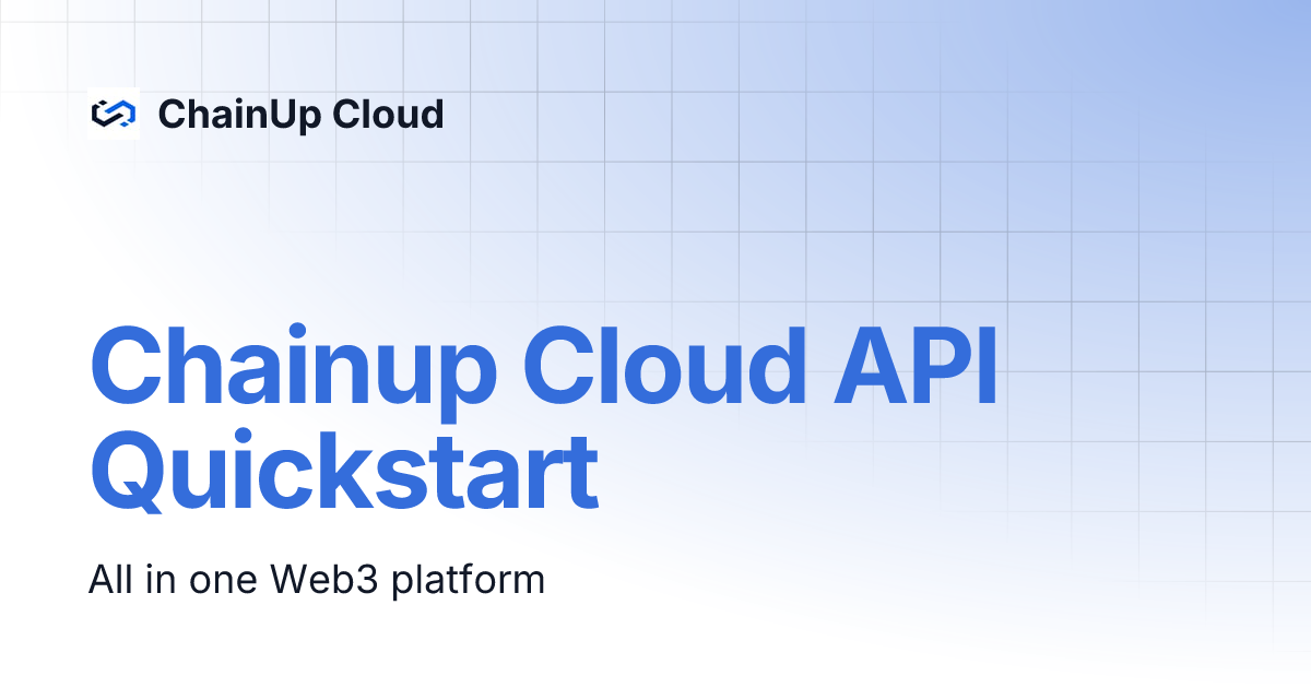 Chainup Cloud API Quickstart | ChainUp Cloud