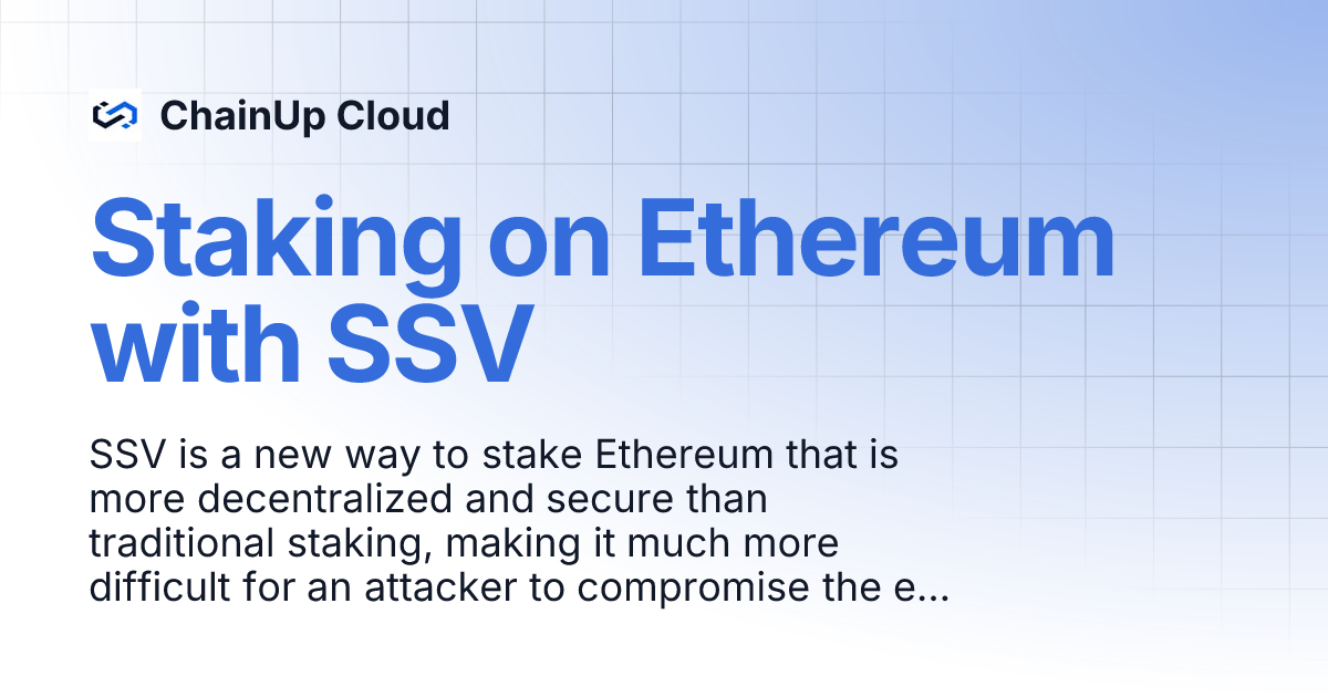 Staking on Ethereum with SSV | ChainUp Cloud