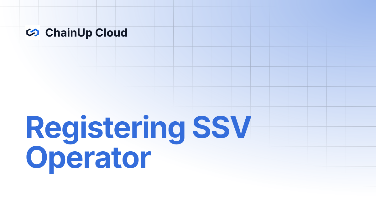 Registering SSV Operator | ChainUp Cloud